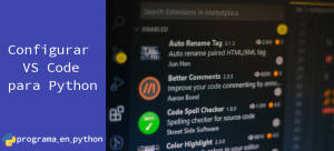 Configurar Visual Studio Code para Python - Programa en Python