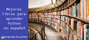 Los 10 mejores libros de Python en Español en 2025